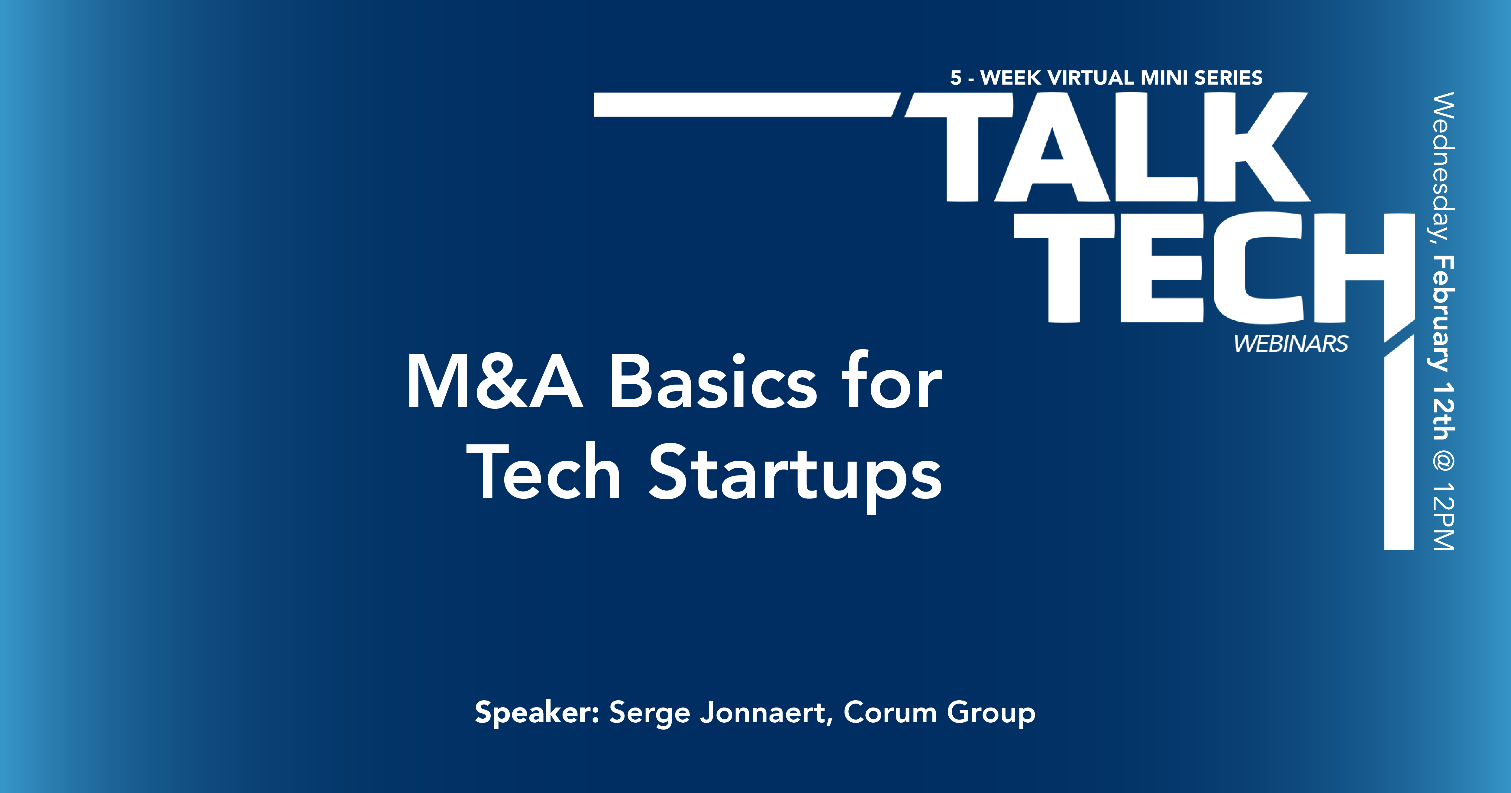 Talk Tech Webinar: M&A Basics for Tech Startups | Corum Group Talk Tech Webinar: M&A Basics for Tech Startups | Corum Group